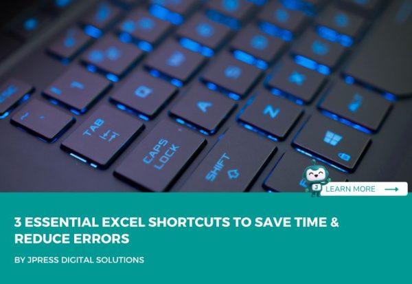 3 Essential Excel Shortcuts to Save Time & Reduce Errors